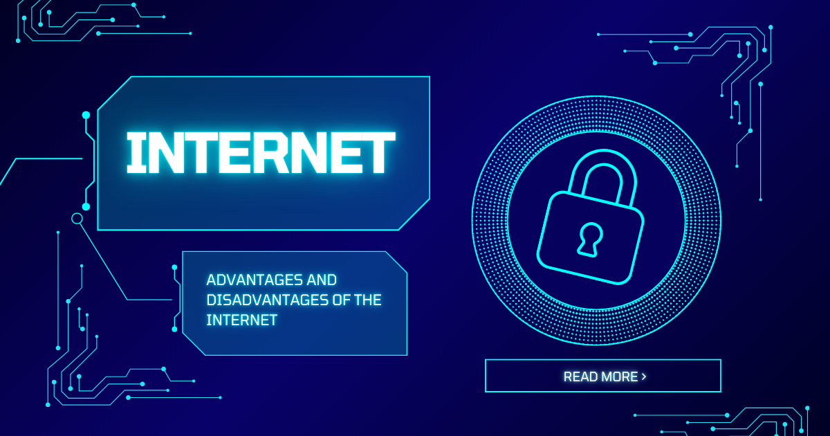 What are the Advantages and Disadvantages of the Internet?
