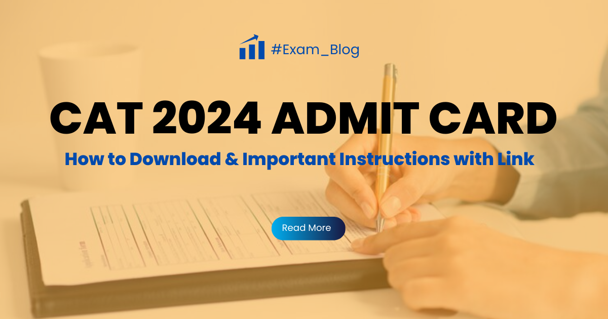 CAT 2024 Admit Card: Download Admit Card from (5th Nov to 24th Nov 2024 ...