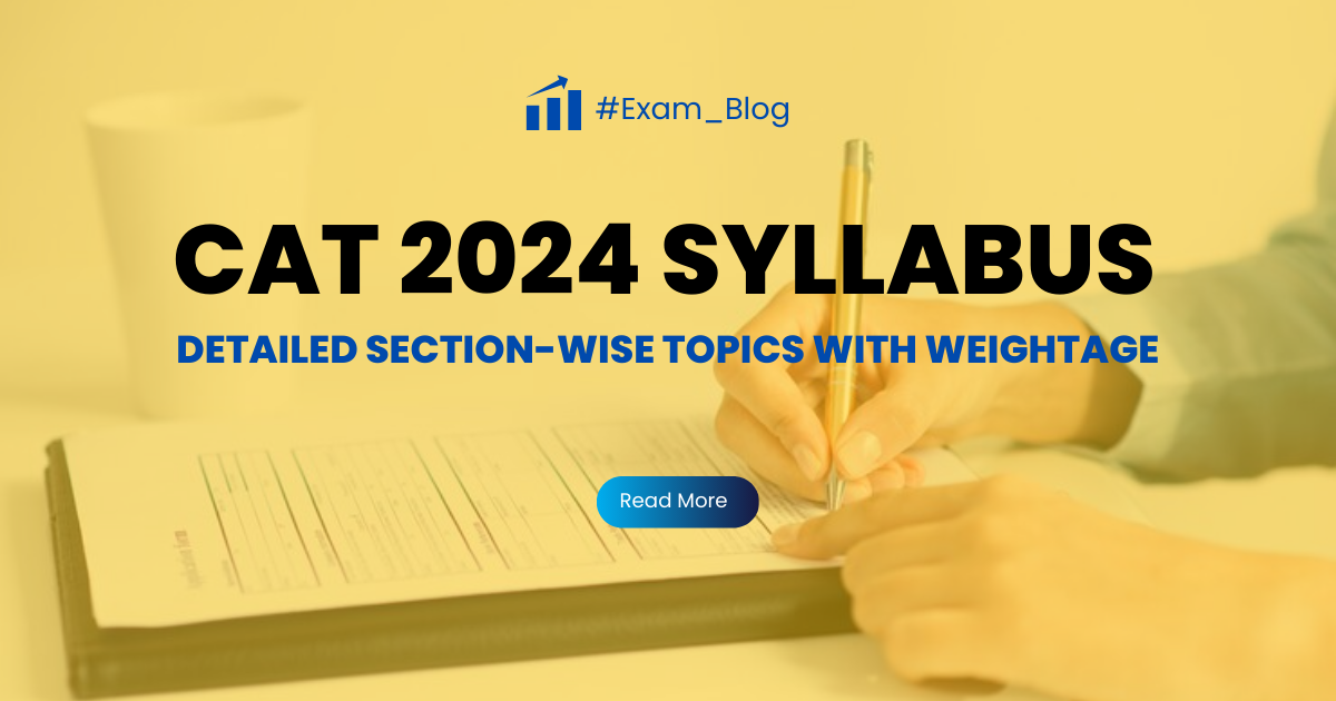 CAT 2024 Syllabus: Detailed Section-Wise Topics with Weightage