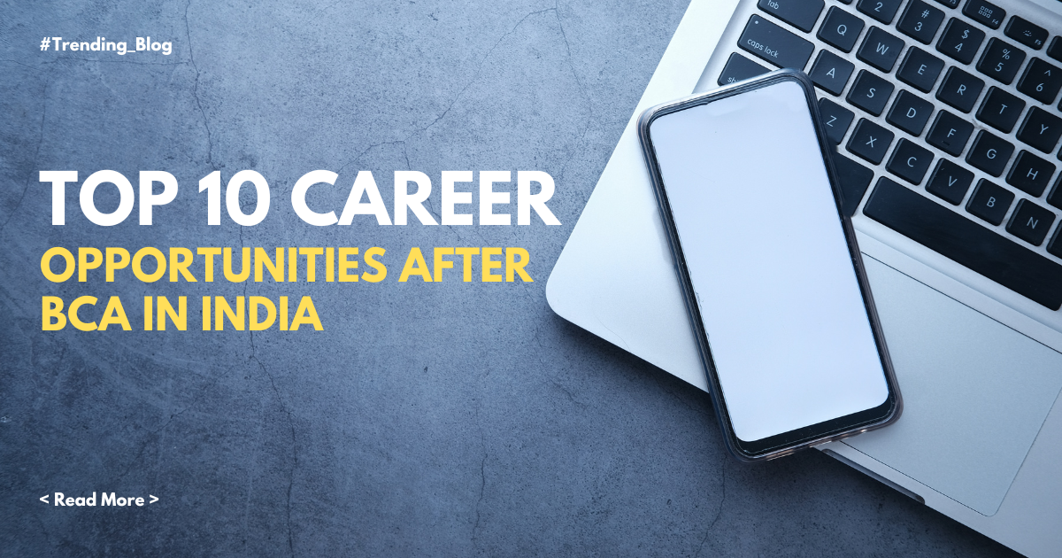 List of Top 10 Career Opportunities after BCA in India