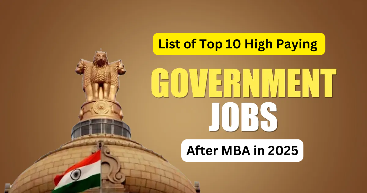 List of Top 10 High Paying Government Jobs after MBA in 2025
